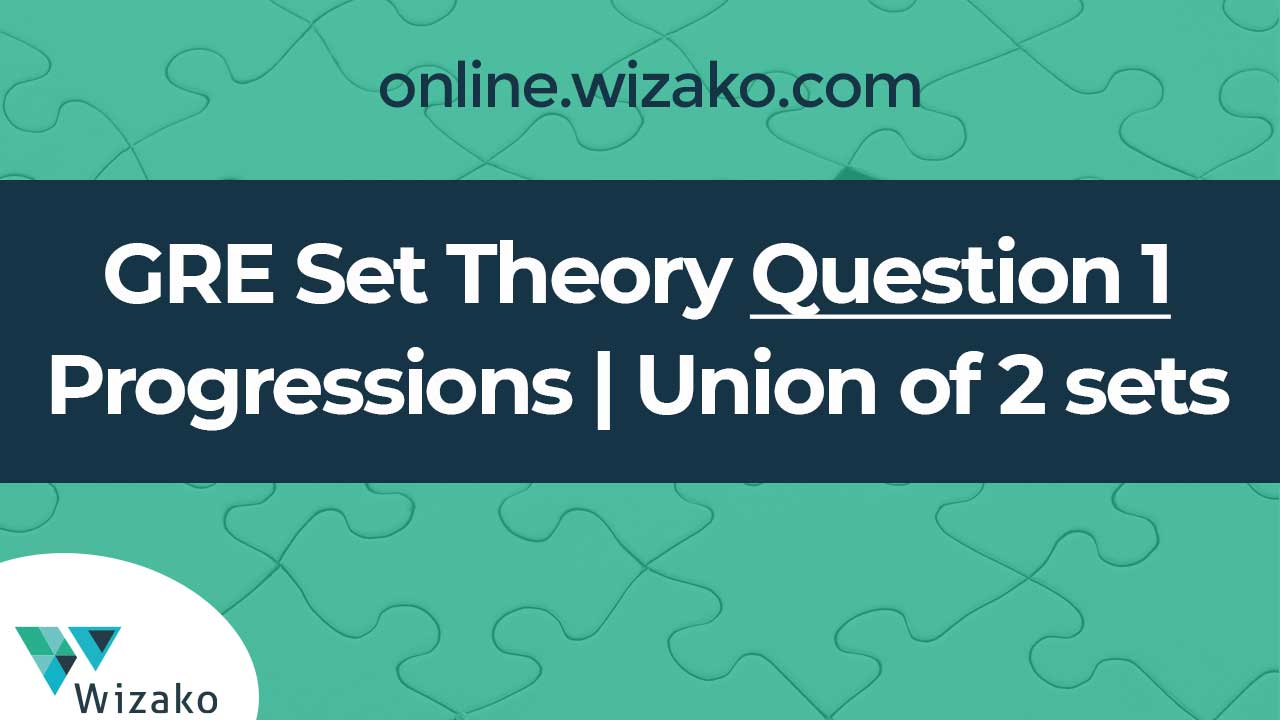 GRE Sets Practice | Union of 2 Sets Q1 | GRE Sample Questions | Set ...
