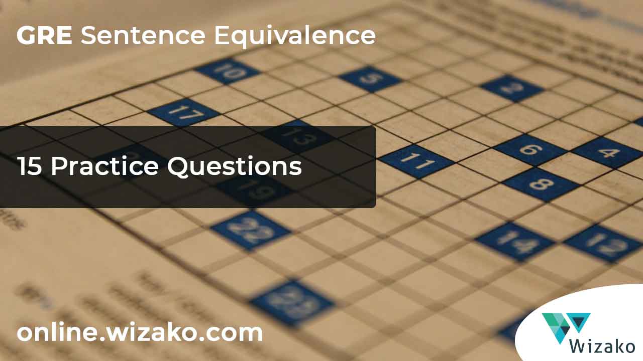 15 GRE Sentence Equivalence Practice Questions | Wizako GRE Prep